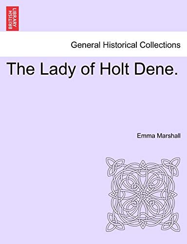 The Lady of Holt Dene. by Emma Marshall | Goodreads