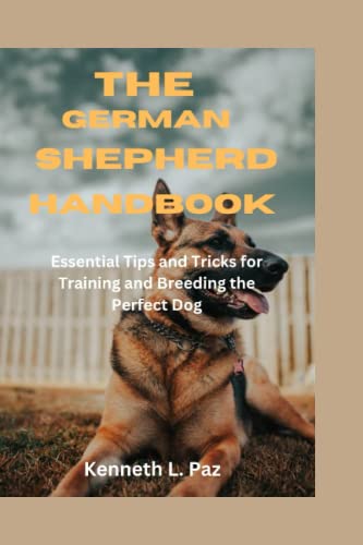 The German Shepherd Handbook: Essential Tips and Tricks for Training ...