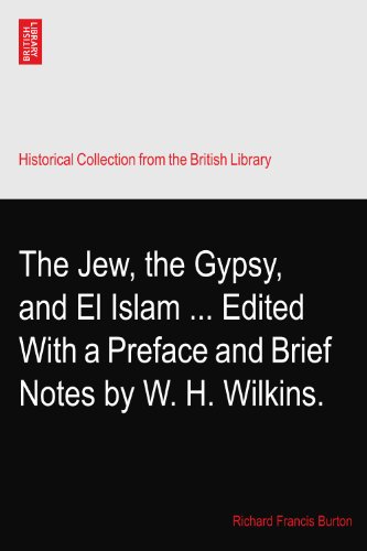 The Jew, the Gypsy, and El Islam ... Edited With a Preface and Brief ...