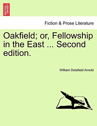Oakfield; Or, Fellowship in the East ... Second Edition. by William ...