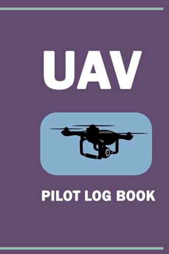 UAV Pilot Log Book: Flight Logbook, Safety Checklist, Repair Logbook ...