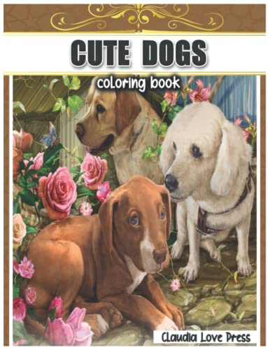 Cute Dogs Coloring Book: A Cute Dogs Coloring Book For Adult Stress ...