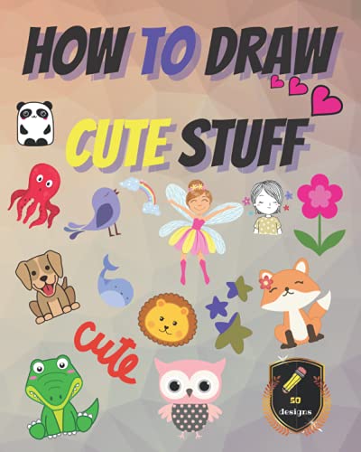 How To Draw Cute Stuff: Follow along design segments for any budding ...