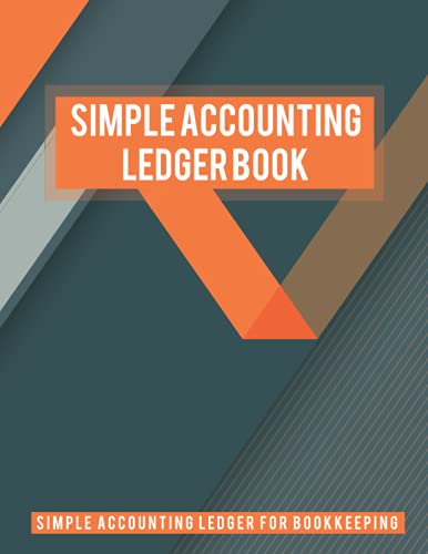 Simple Accounting Ledger Book: Simple Accounting Ledger for Bookkeeping ...