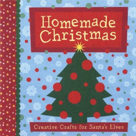 Homemade Christmas: Creative Crafts for Santa's Elves by Chronicle ...