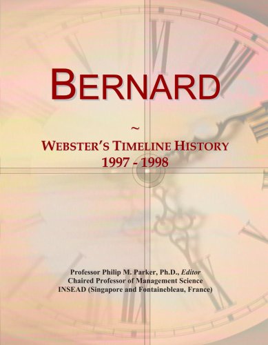 Bernard: Webster's Timeline History, 1997 - 1998 by Icon Group ...