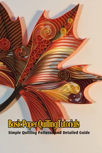 Basic Paper Quilling Tutorials: Simple Quilling Patterns and Detailed ...