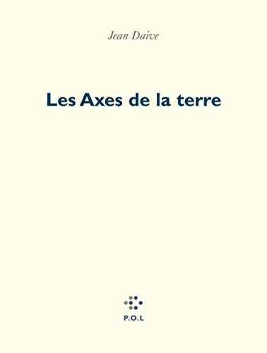 Les Axes de la terre by Jean Daive | Goodreads