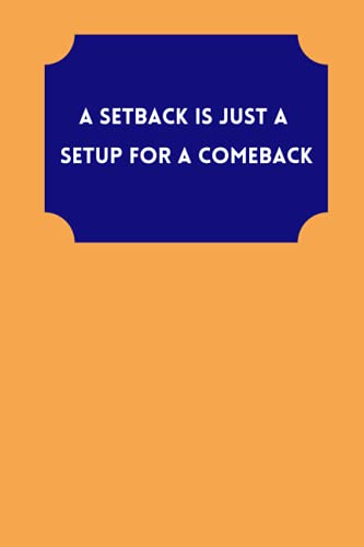 A Setback Is Just A Setup For A Comeback: Blank Lined Journal by ...