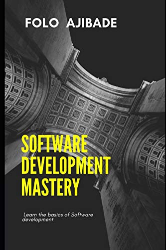 Software Development Mastery: Learn the basics of software development ...