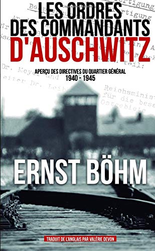 Les ordres des commandants d'Auschwitz 1940-1945 by Ernst Böhm | Goodreads