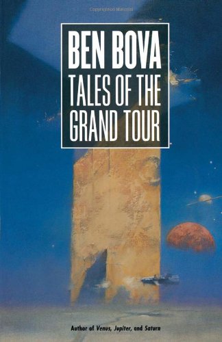 Tales of the Grand Tour by Ben Bova | Goodreads