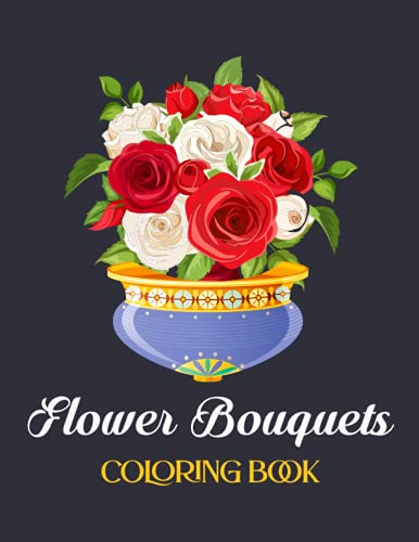 Flower Bouquets Coloring Book: 30 Easy and Simple Large Prints for ...