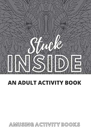 Stuck Inside An Adult Activity Book: Coloring, Sudoku, Word Search ...