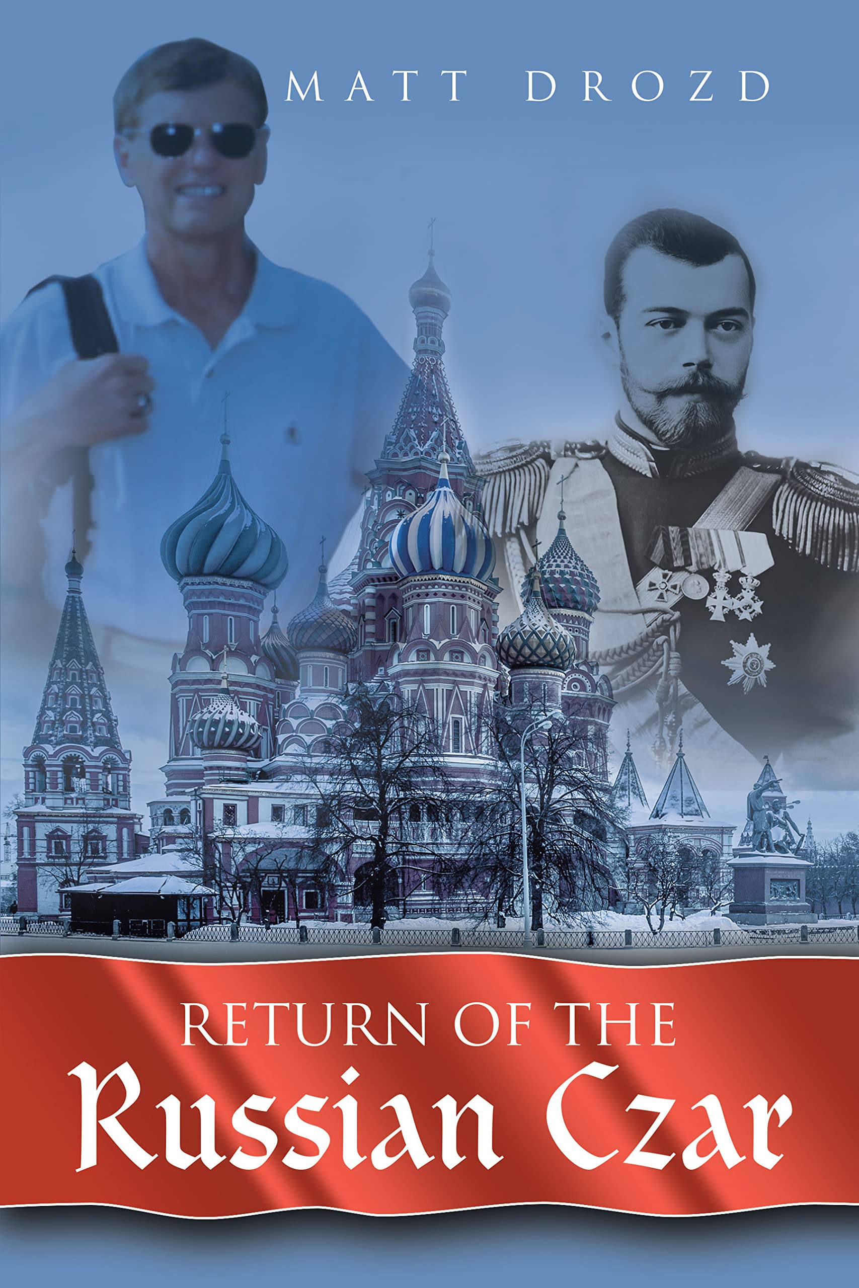 Return of the Russian Czar by Matt Drozd | Goodreads