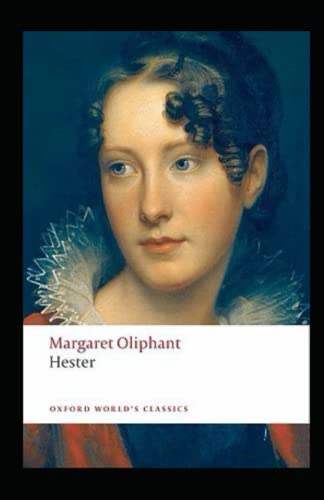 Hester Annotated by Mrs. Oliphant | Goodreads