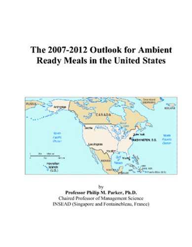 The 2007-2012 Outlook for Ambient Ready Meals in the United States by ...