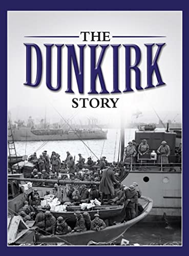 The Dunkirk Story by Bruce Vigar | Goodreads