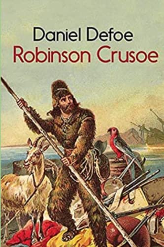 Robinson Crusoe: (Illustrated) by Daniel Defoe | Goodreads