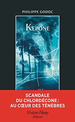 Kepone: scandale du chlordécone (French Edition) by Philippe Godoc ...