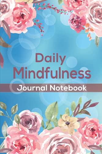 Daily Mindfulness Journal: 6x 9 inch (203 Pages) Daily Mindfulness ...