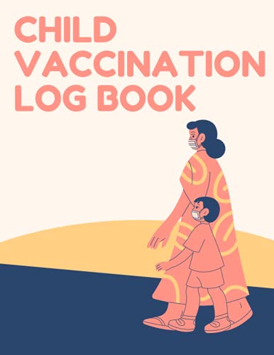 Child vaccination log book: Log Book For Children & Babies With Well ...