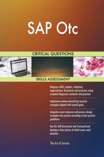 SAP Otc Critical Questions Skills Assessment by The Art of Service ...