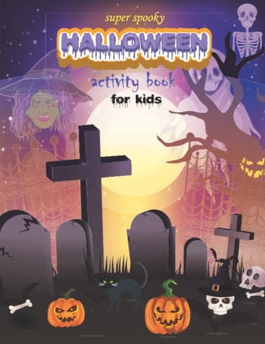 Super Spooky Halloween Activity Book for Kids: Halloween Fun Theme ...