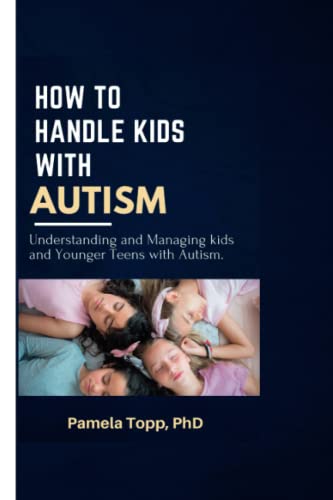 How to Handle kids with Autism: Modern Practical Guide on Positive ...