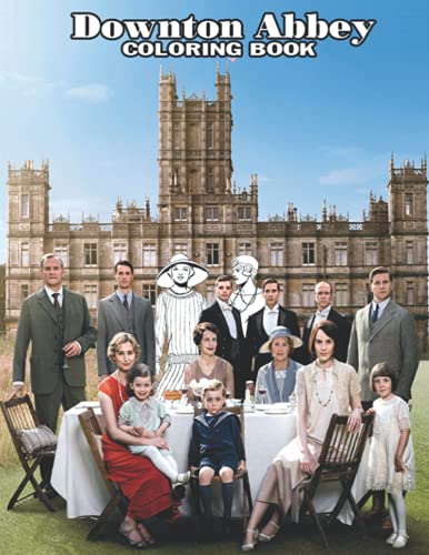 Downton Abbey Coloring Book: (NEW 2022) Coloring book for kids with all ...