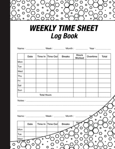 Weekly Time Sheet Log Book: Work Hours Log Book, Employee Time Sheet ...