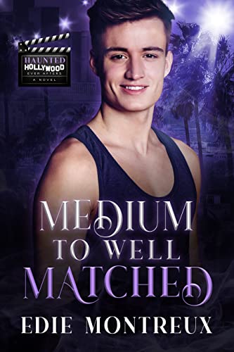 Medium to Well Matched by Edie Montreux | Goodreads