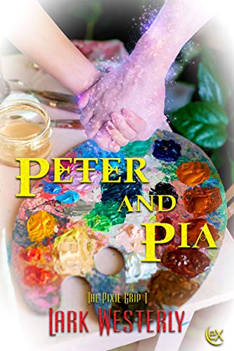 Peter and Pia (The Pixie Grip Book 1) by Lark Westerly | Goodreads