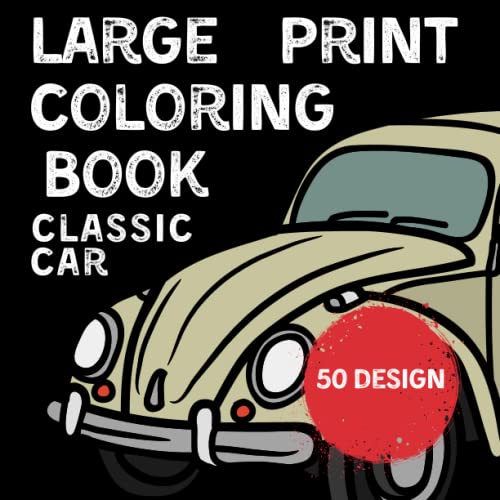 Classic Cars Coloring Book: Large Print Coloring Book For Adults ...