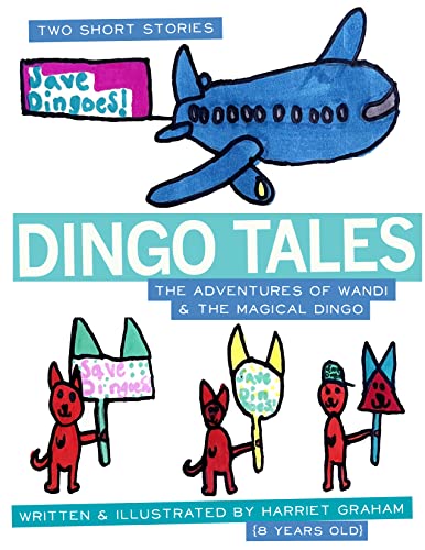 Dingo Tales: The Adventures of Wandi & The Magical Dingo by Harriet ...