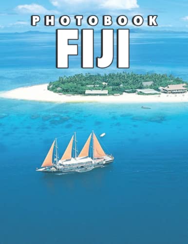 A Photo Book Of Fiji: An Album Consist Of Compelling Photos Collection ...