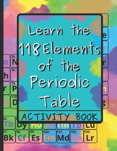 Learn the 118 Elements of the Periodic Table.: Activity Book. by ...