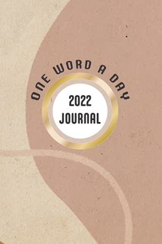 One Word A Day 2022 Journal: Describe Your Day in One Word Daily ...