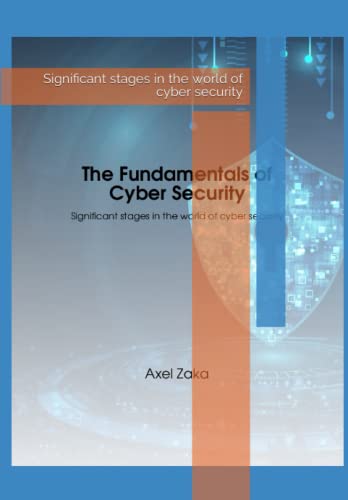 The Fundamentals of Cyber Security: Significant stages in the world of ...