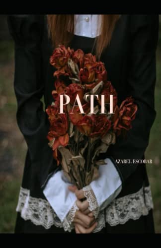 Path: The Saga of the Immortals of Andras by Azarel Escobar Sanchez ...
