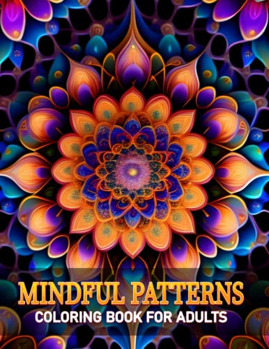 Mindful Patterns Coloring Book For Adults: Transform Your Mindset and ...