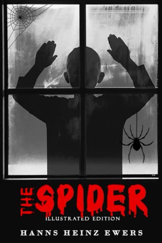 The Spider: by Hanns Heinz Ewers (Illustrated) by Hanns Heinz Ewers ...