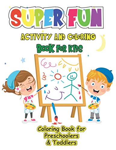 super fun activity and coloring book for kids ages 2-4,: coloring book ...