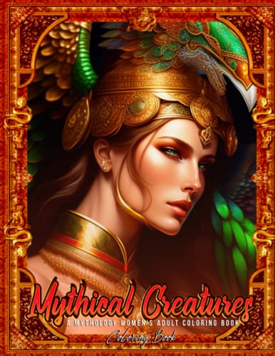 Mythical Creatures: A Mythology Women's Adult Coloring Book: Discover ...