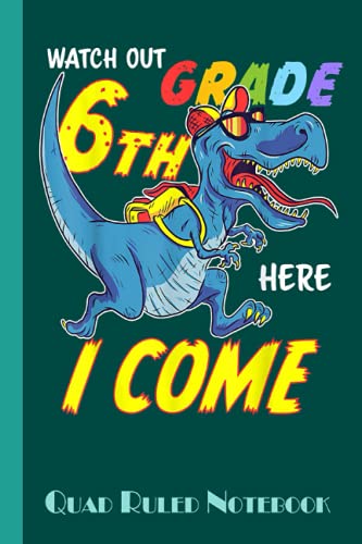 6th Grade Here I Come Trex Dinosaur First Day Of School 2021 Quad Ruled ...