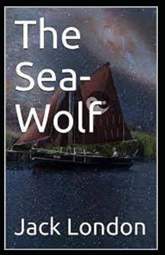 The Sea Wolf illustrated by Jack London | Goodreads