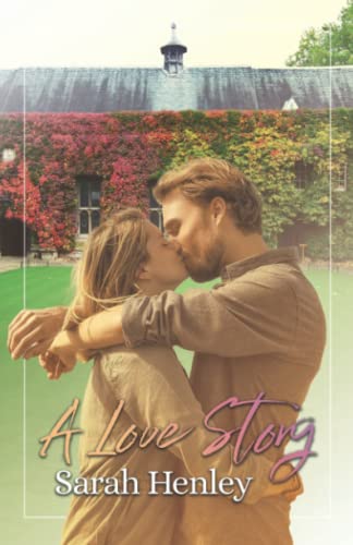 A Love Story by Sarah Henley | Goodreads