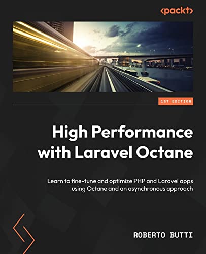 High Performance With Laravel Octane Learn To Fine Tune And Optimize