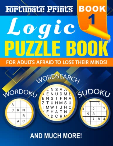 Logic Puzzle Book 1: For Adults Afraid to Lose Their Minds! | Sudoku ...