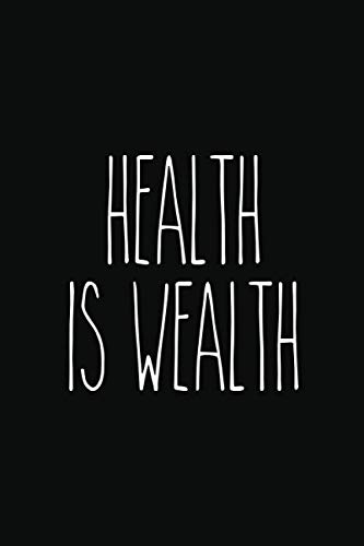 Health is Wealth: Minimalist Blank Lined Journal Notebook Diary: 200 ...